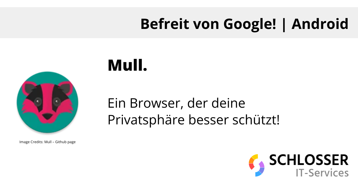 Mull – ein datenschutzfreundlicher Android-Browser! - Dieter Schlosser | SCHLOSSER IT-Services